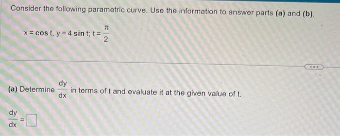 Solved Consider the following parametric curve. Use the | Chegg.com