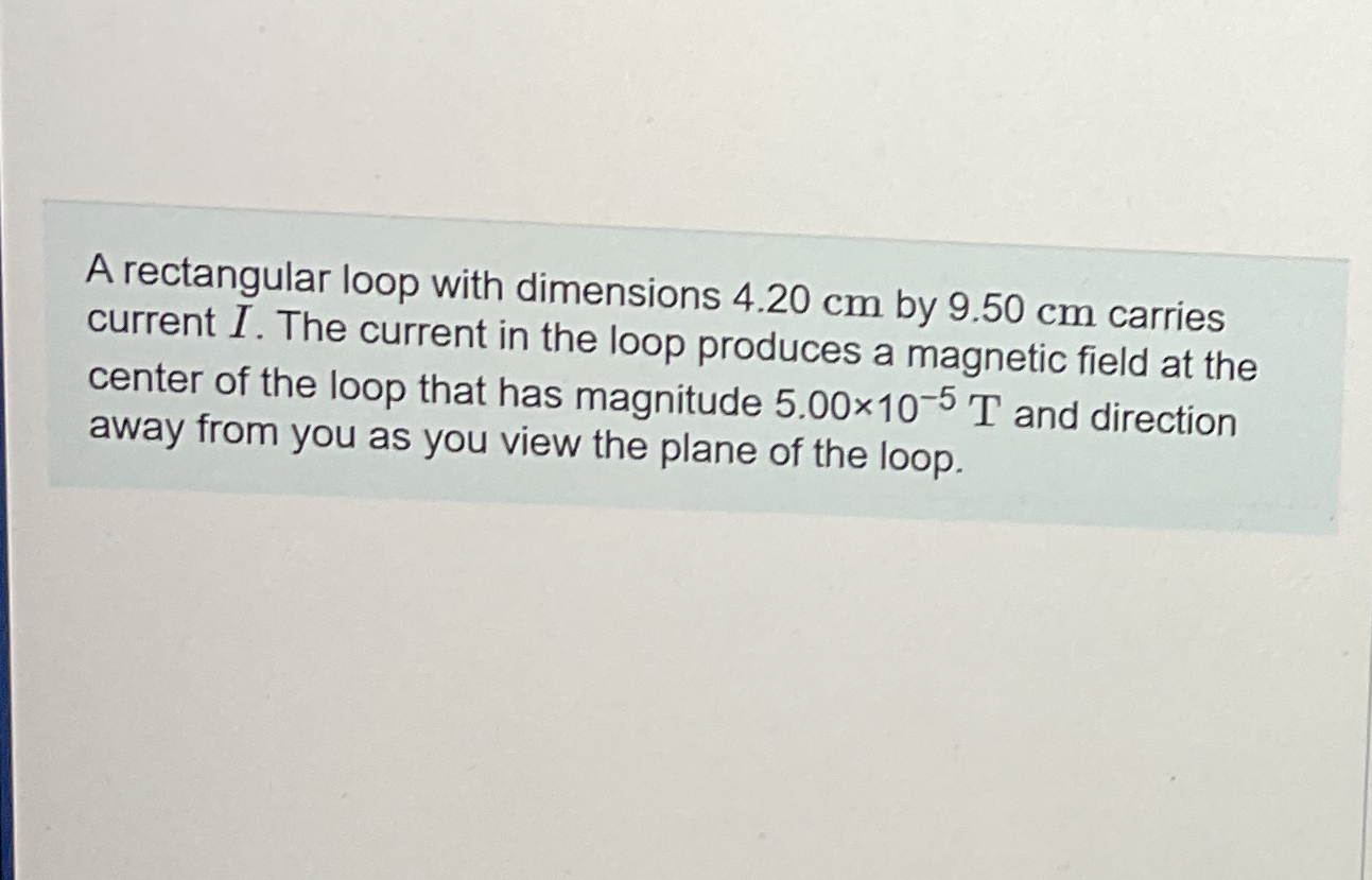 Solved A rectangular loop with dimensions 4.20 ﻿cm by 9.50 | Chegg.com