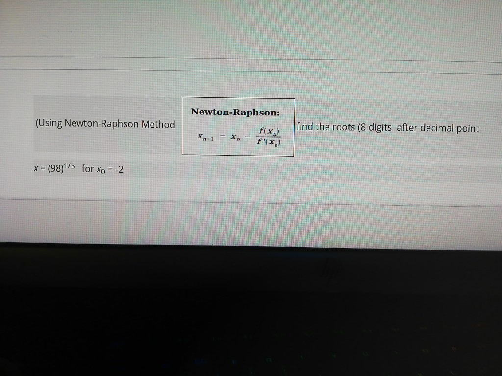 Solved Newton-Raphson: (Using Newton-Raphson Method find the | Chegg.com
