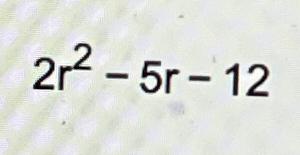 Solved 2r2-5r-12 | Chegg.com