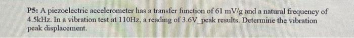 Solved P5: A piezoelectric accelerometer has a transfer | Chegg.com