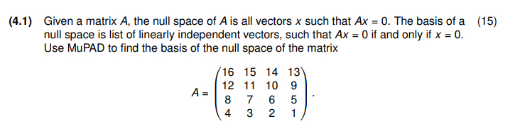Solved PLEASE USE MUPAD TO ﻿ANSWER(4.1) ﻿Given a matrix A, | Chegg.com