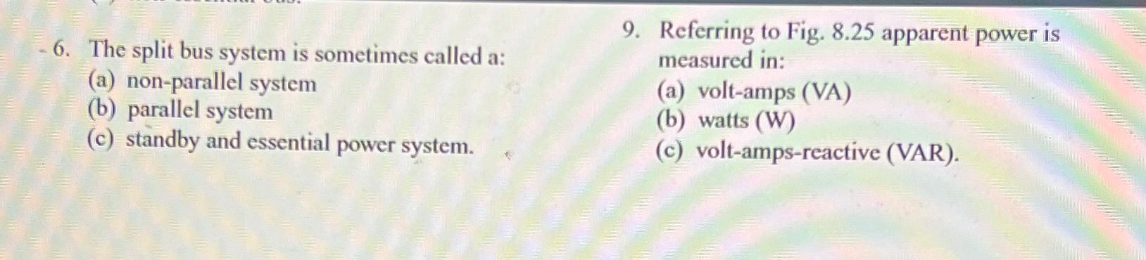 Solved -6. ﻿The split bus system is sometimes called a:9. | Chegg.com