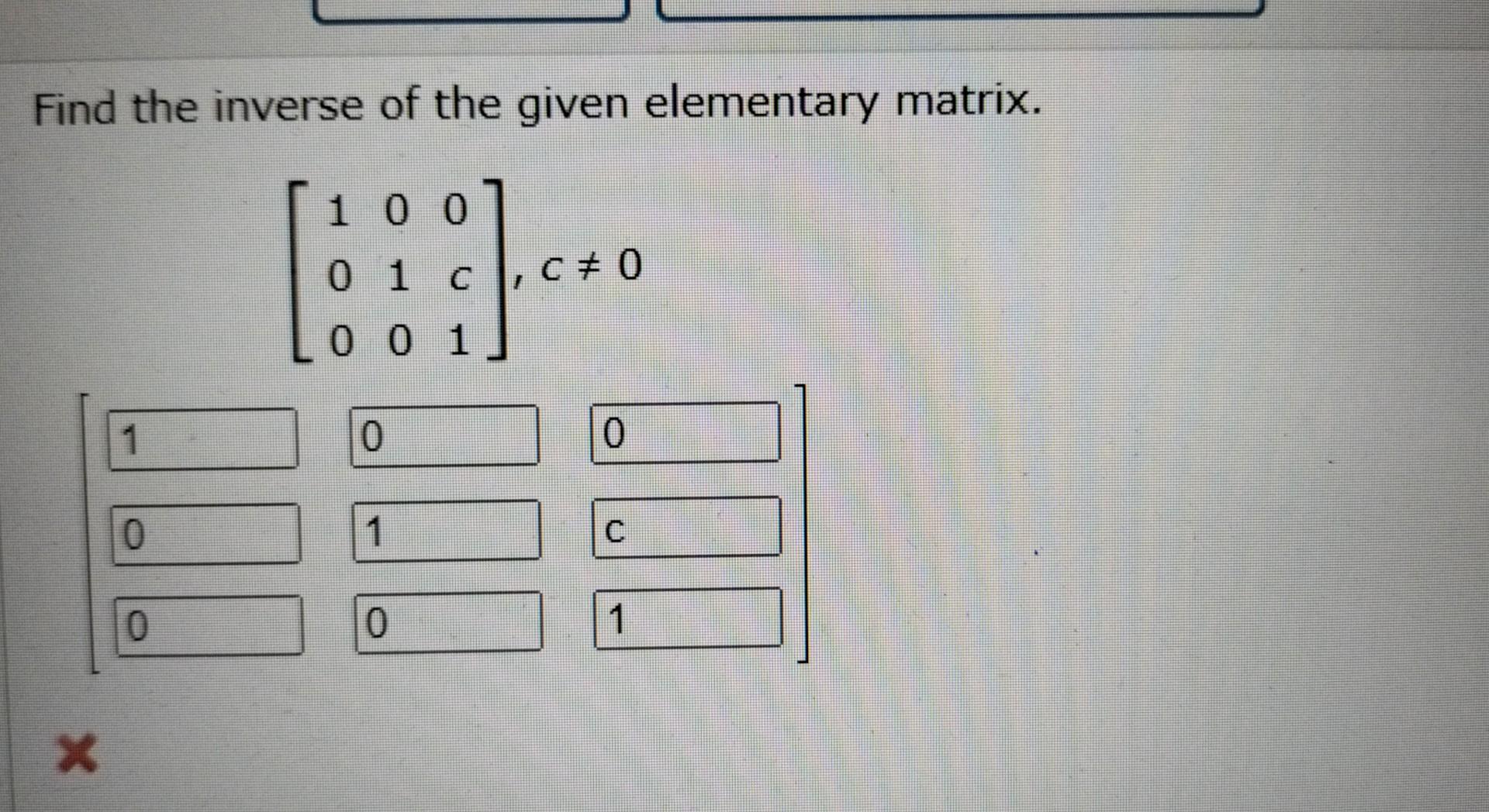 Solved Find the inverse of the given elementary matrix. | Chegg.com