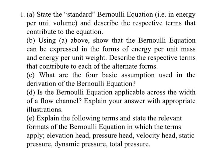 Solved 1. (a) State the “standard” Bernoulli Equation (i.e. | Chegg.com