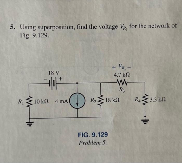 5 Using Superposition Find The Voltage Vr3 For The
