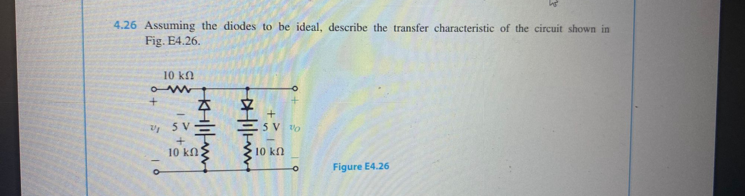 Solved 4.26 ﻿Assuming the diodes to be ideal, describe the | Chegg.com