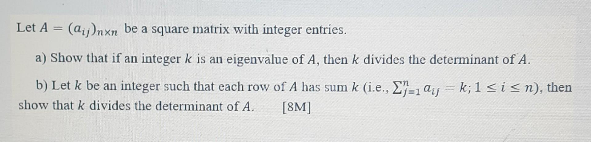 Solved Let A = (ai)nxn be a square matrix with integer | Chegg.com
