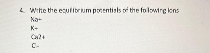 Solved 4. Write the equilibrium potentials of the following | Chegg.com