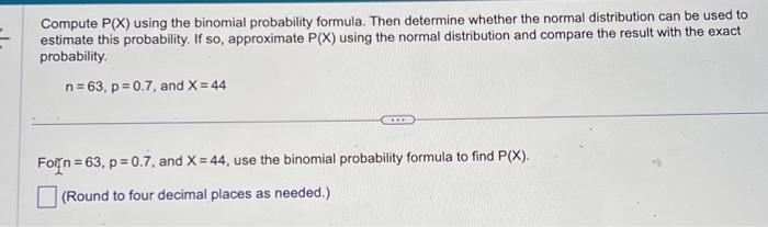Solved Compute P(X) using the binomial probability formula. | Chegg.com
