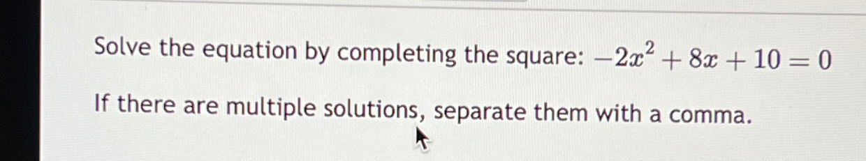 Solved Solve the equation by completing the square: | Chegg.com