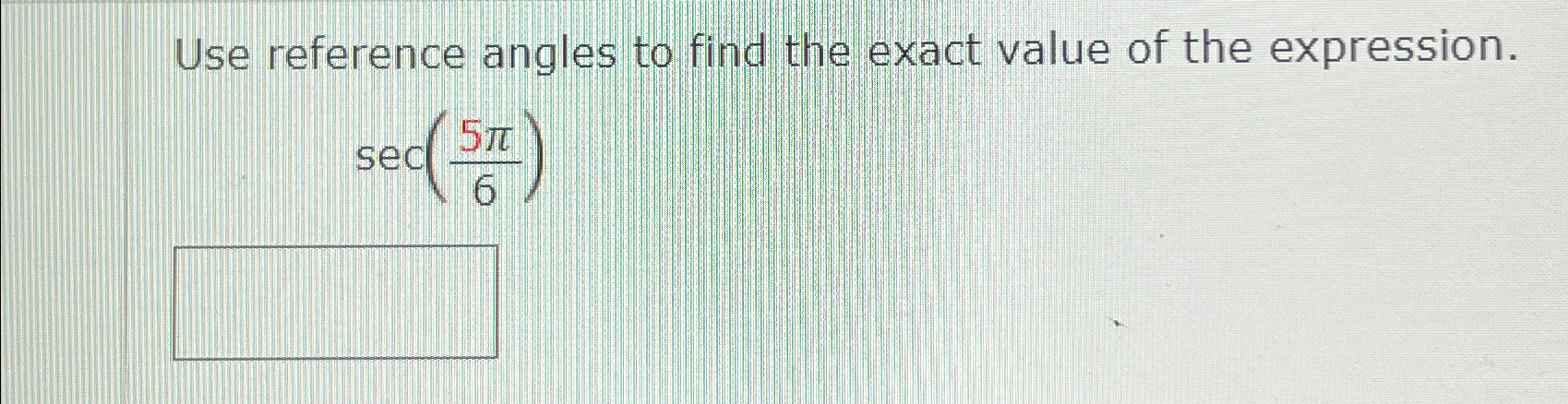 Solved Use reference angles to find the exact value of the | Chegg.com
