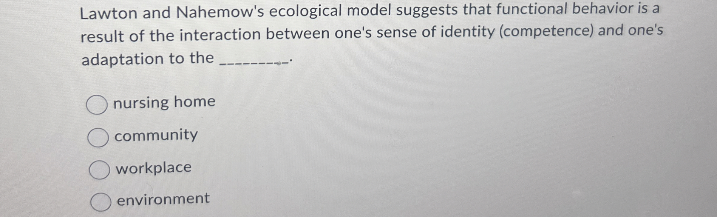 Solved Lawton and Nahemow's ecological model suggests that | Chegg.com Solved Lawton and Nahemow's ecological model suggests that | Chegg.com