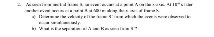 Solved 2. As seen from inertial frame S, an event occurs at | Chegg.com