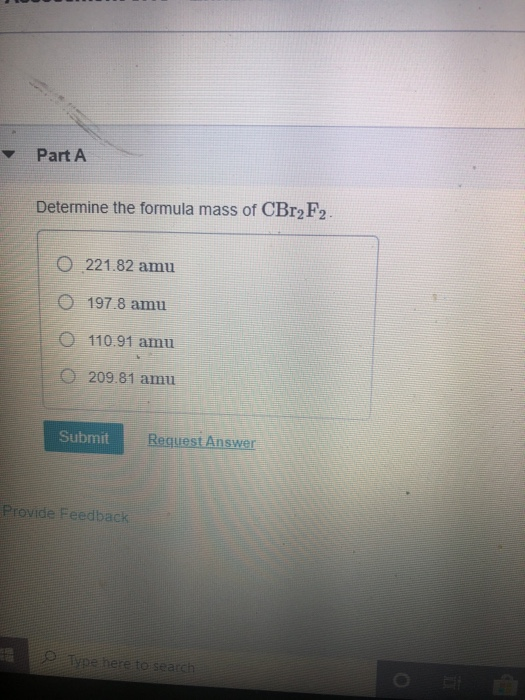 Solved Part A Determine the formula mass of CBr2F2. 0 221.82 | Chegg.com