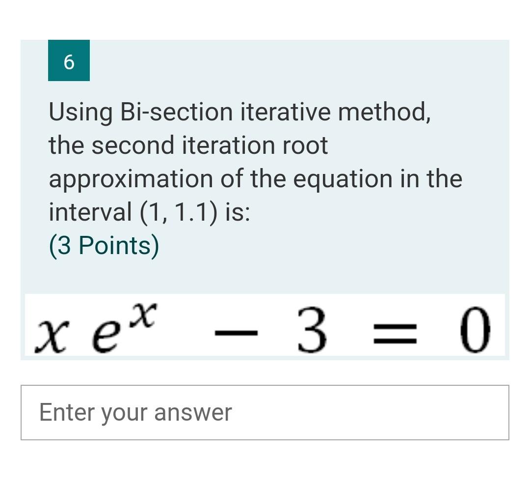 Solved 6 Using Bi-section iterative method, the second | Chegg.com