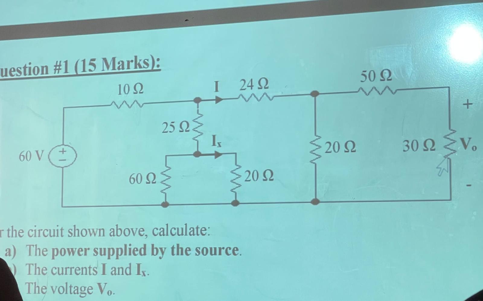 Solved uestion #1 (15 ﻿Marks):the circuit shown above, | Chegg.com