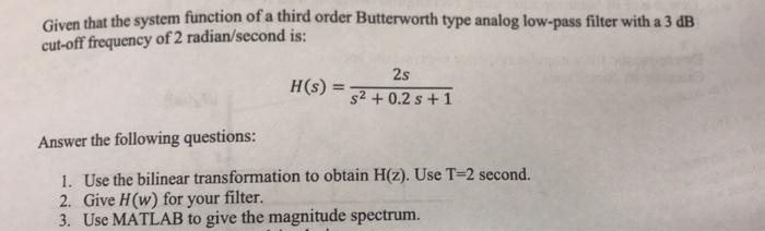 Solved Given that the system function of a third order | Chegg.com