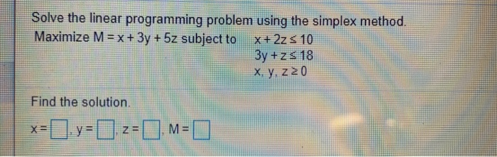 Solved Solve the linear programming problem using the | Chegg.com