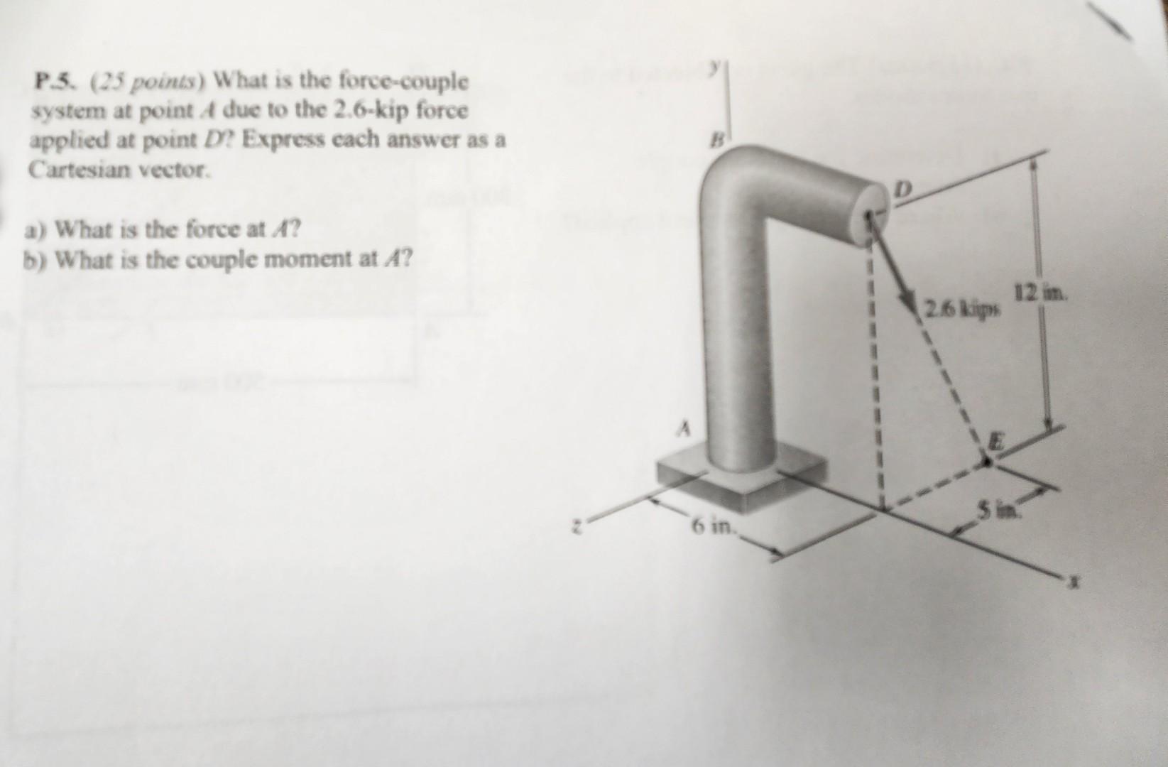 Solved P.5. (25 points) What is the force-couple system at | Chegg.com