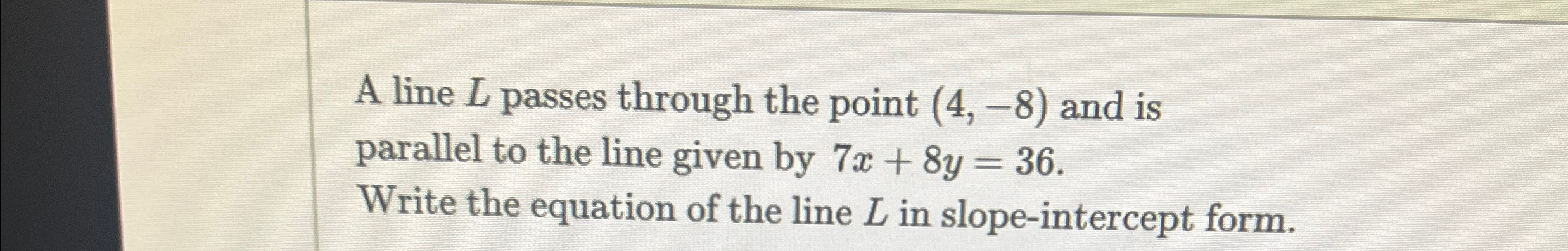 Solved A line L ﻿passes through the point (4,-8) ﻿and is | Chegg.com