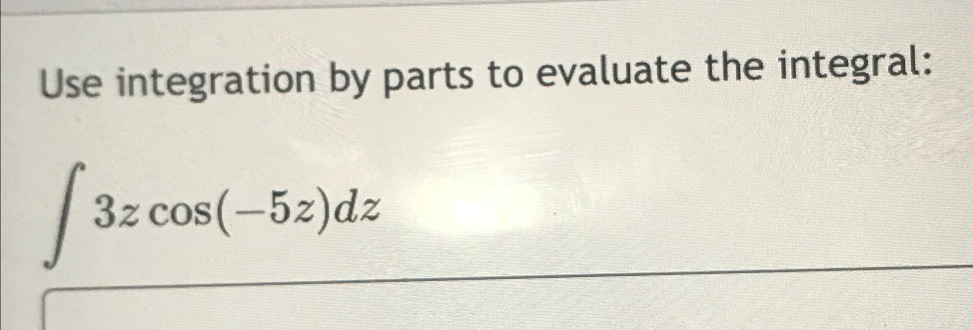 Solved Use integration by parts to evaluate the | Chegg.com