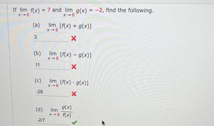 Solved limx→6f(x)=7 and limx→6g(x)=−2, (a) limx→6[f(x)+g(x)] | Chegg.com