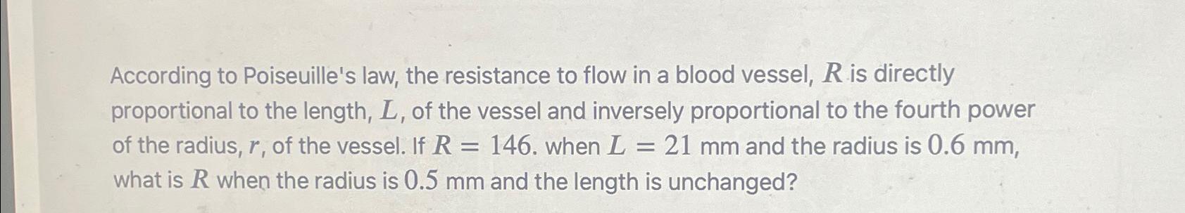Solved According to Poiseuille's law, the resistance to flow | Chegg.com