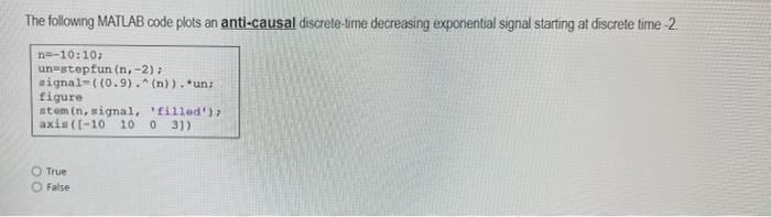 Solved The following MATLAB code plots an anti-causal | Chegg.com