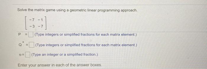 Solved Solve the matrix game using a geometric linear | Chegg.com
