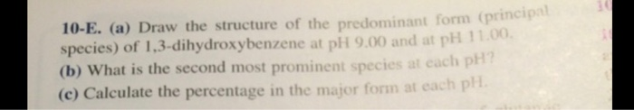 Solved 10-E. (a) Draw the structure of the predominant form | Chegg.com