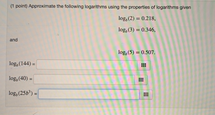 Solved (1 point) Approximate the following logarithms using | Chegg.com