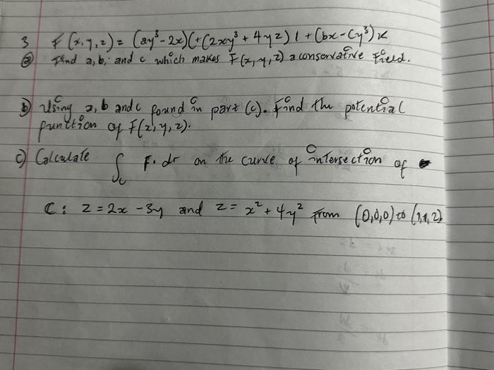 Solved 3{(x,y,z)=(ay3−2x)(+(2xy3+4y2)1+(bx−cy3)k (2) Find | Chegg.com