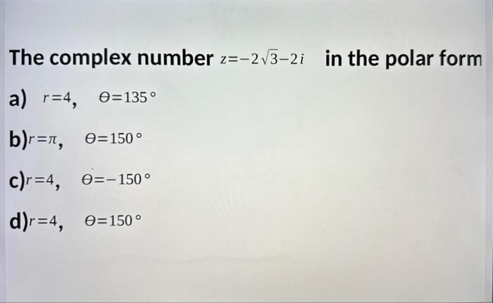 Solved The complex number z=−23−2i in the polar form a) | Chegg.com