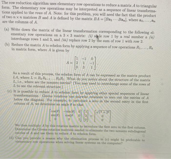 Solved The row reduction algorithm uses elementary row | Chegg.com