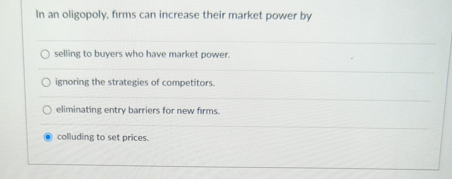 Solved In an oligopoly, firms can increase their market | Chegg.com