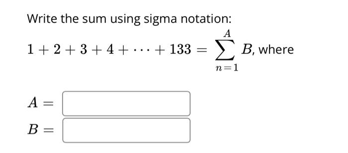 Solved Write the sum using sigma notation: | Chegg.com