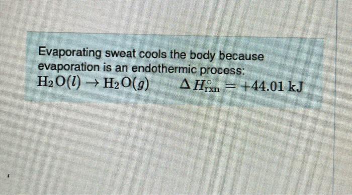 Solved Evaporating sweat cools the body because evaporation | Chegg.com