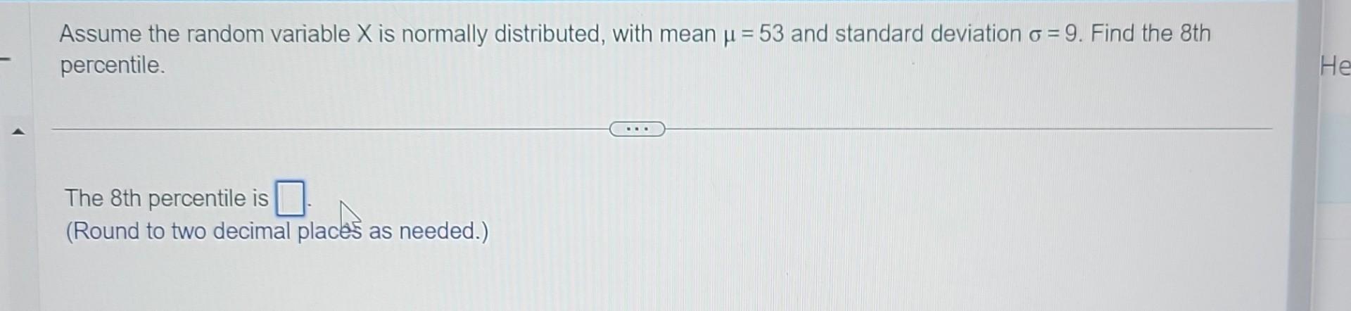 Solved Assume the random variable X is normally distributed, | Chegg.com