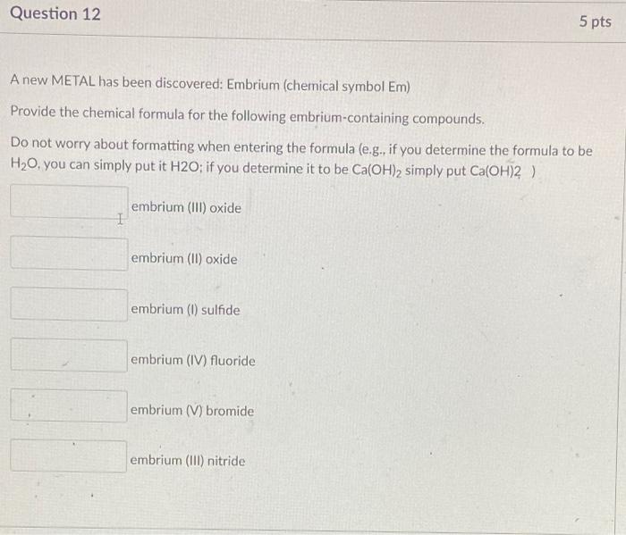 Solved Question 12 5 pts A new METAL has been discovered: | Chegg.com