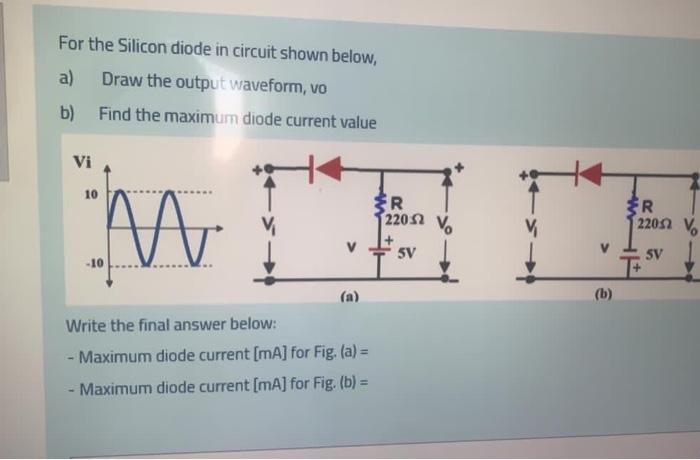 Solved For the Silicon diode in circuit shown below, a) Draw | Chegg.com