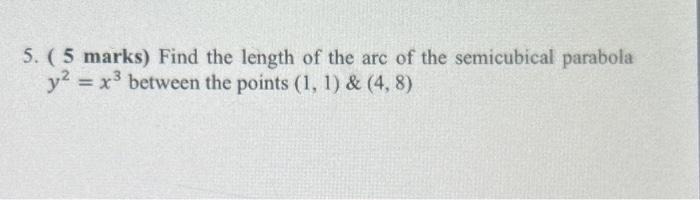 Solved 5. ( 5 marks) Find the length of the arc of the | Chegg.com