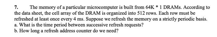 Solved 7. The memory of a particular microcomputer is built | Chegg.com