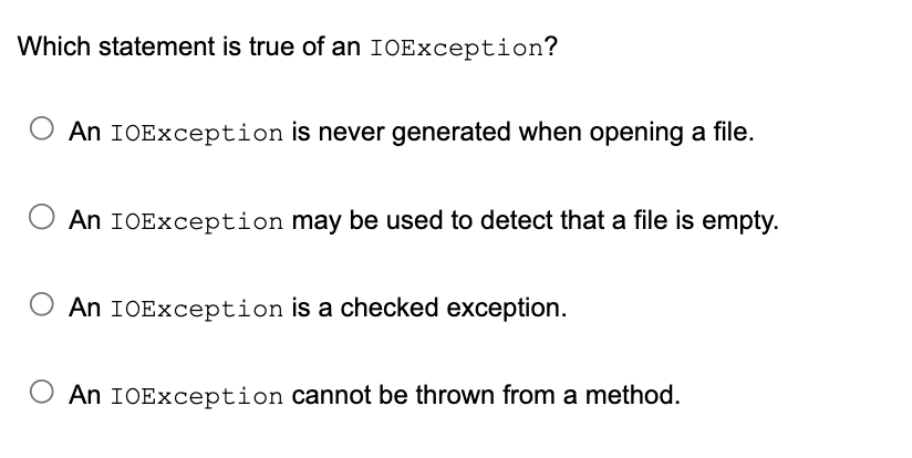 Solved Which statement is true of an IOException?An | Chegg.com
