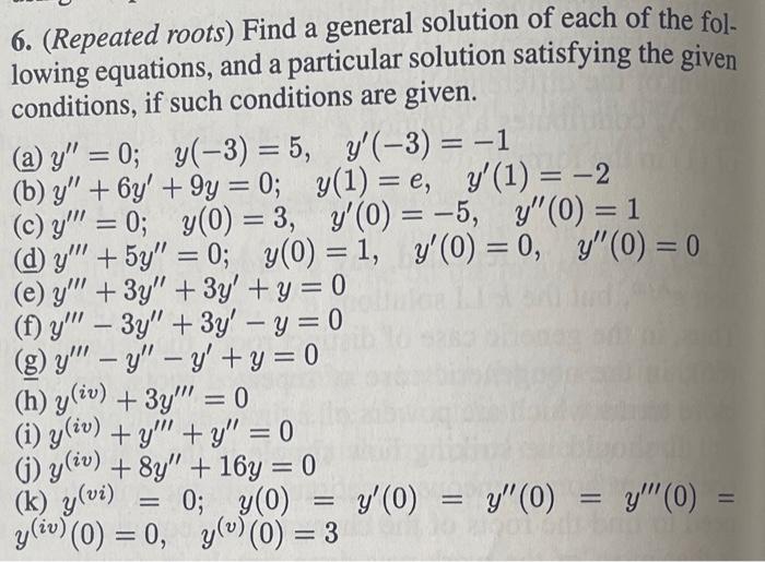 Solved 6. (Repeated roots) Find a general solution of each | Chegg.com