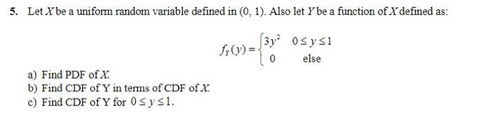 Solved Let X be a uniform random variable defined in (0,1). | Chegg.com