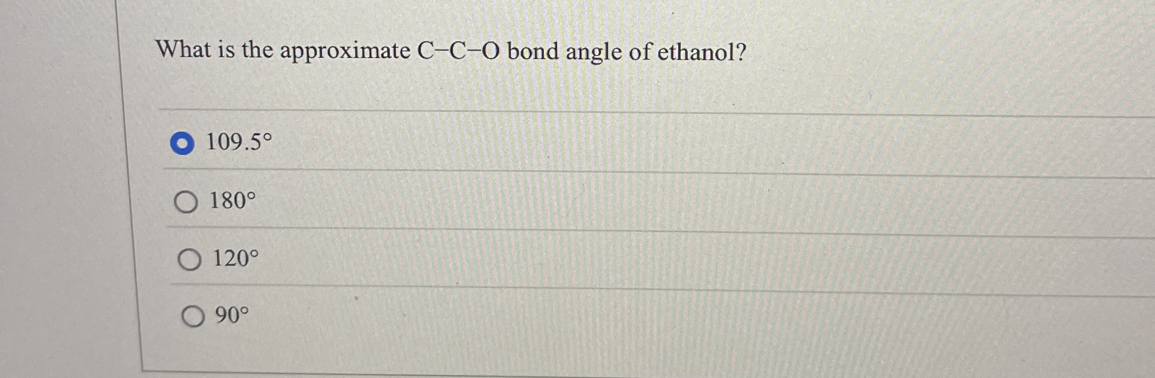 What is the approximate C-C-O ﻿bond angle of | Chegg.com