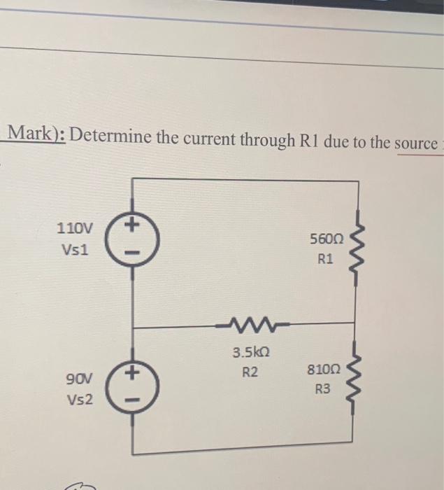 Solved Mark): Determine the current through R1 due to the | Chegg.com