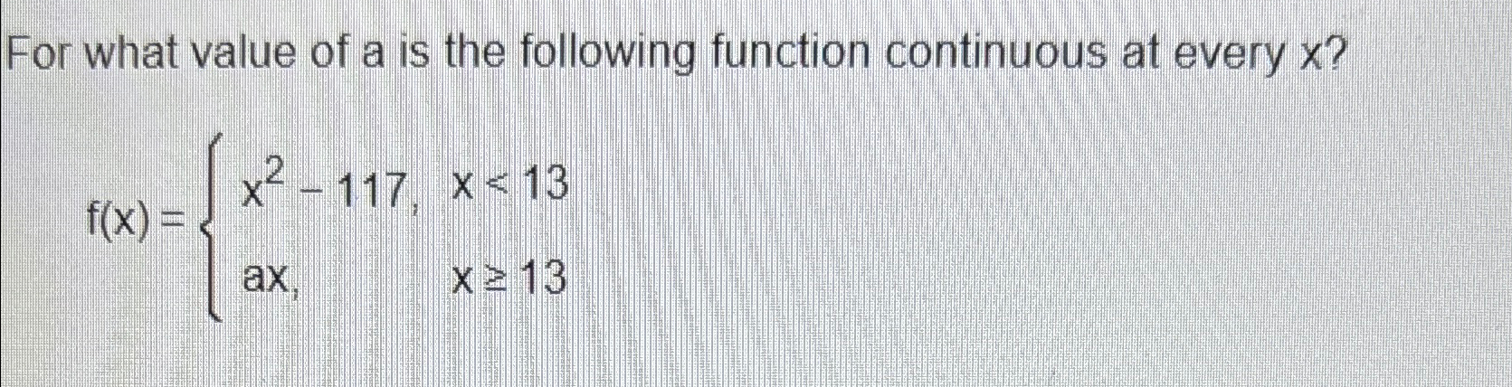 Solved For what value of a ﻿is the following function | Chegg.com