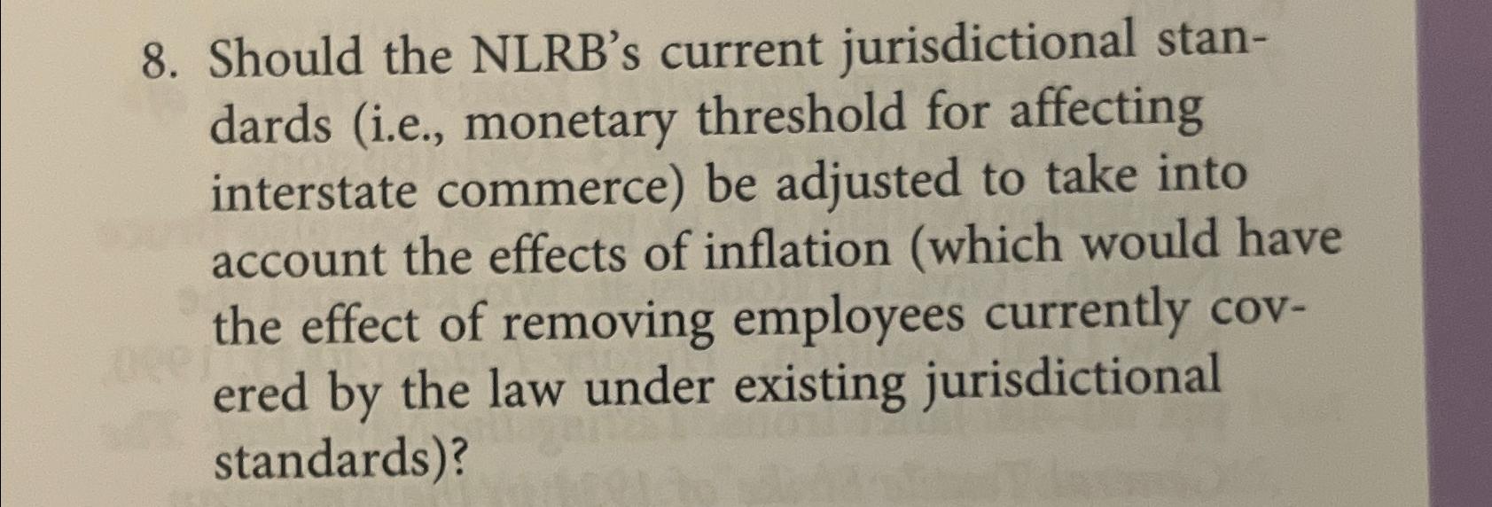 Solved Should the NLRB's current jurisdictional standards | Chegg.com